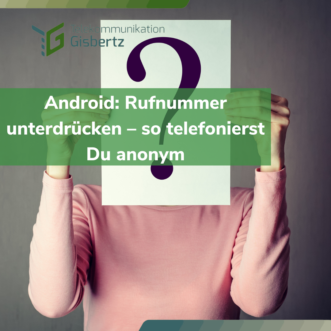 Android: Rufnummer unterdrücken – so telefonierst Du anonym ...
