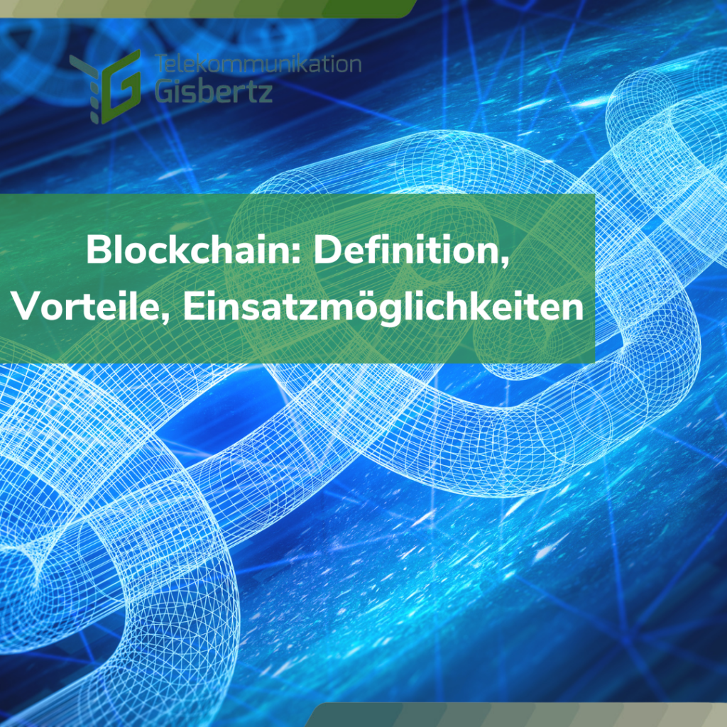 Blockchain: Definition, Vorteile, Einsatzmöglichkeiten ...