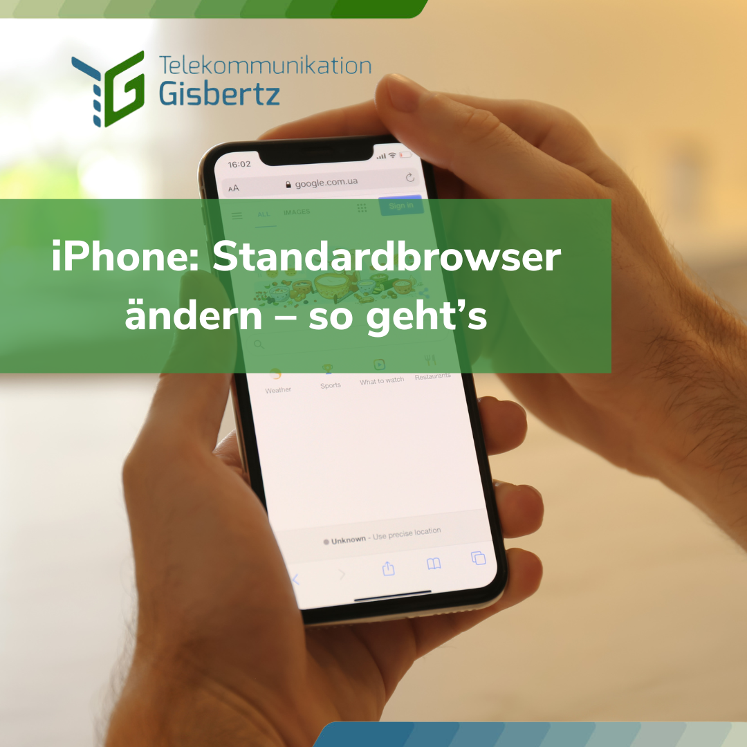 iPhone: Standardbrowser ändern – so geht’s - Telekommunikation Gisbertz